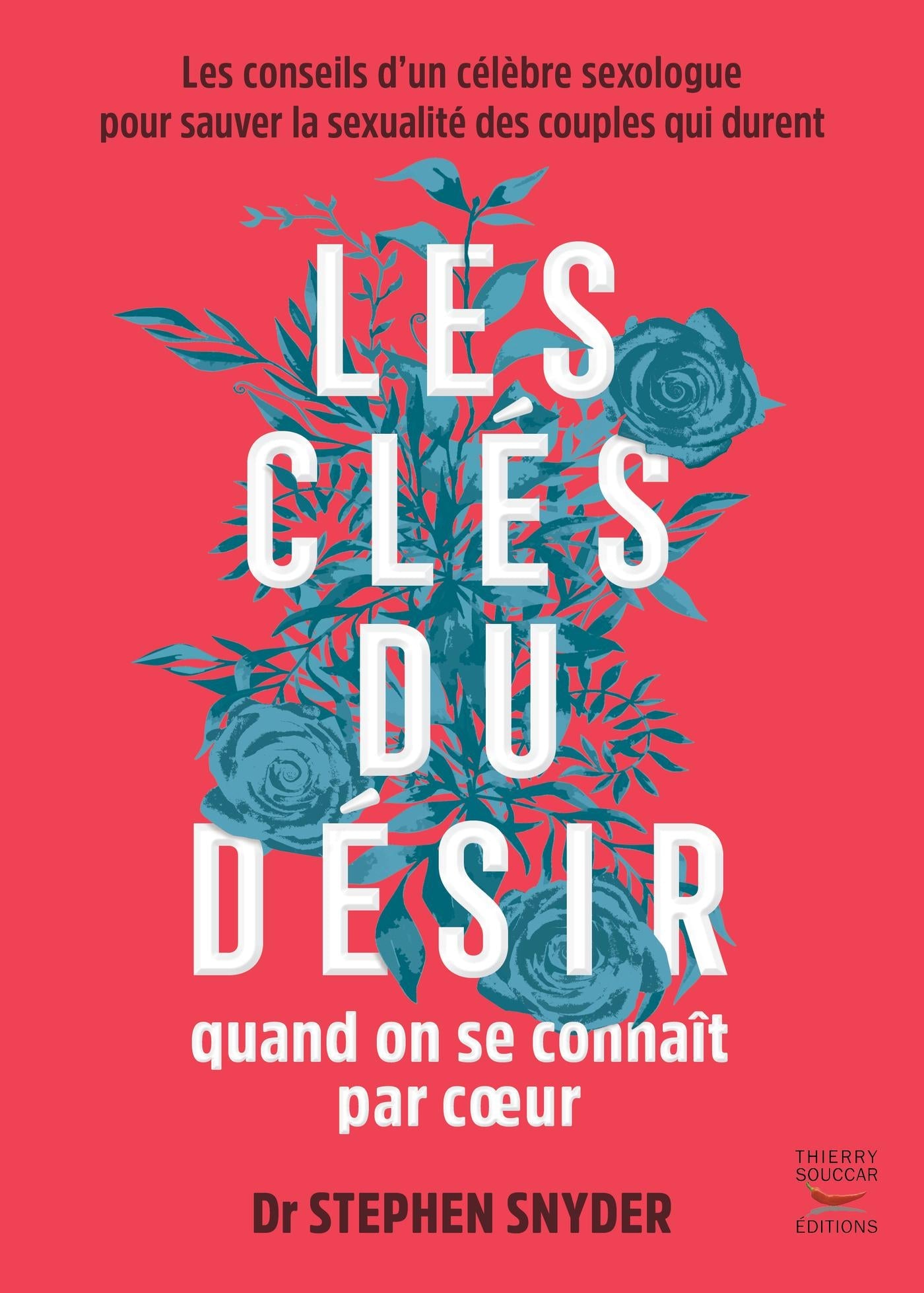 Livre Les clés du désir quand on se connait par cœur Stephen Snyder | Thierry Souccar Éditions